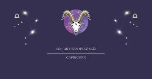 January 12 Zodiac Sign | What Zodiac Sign is Jan 12th